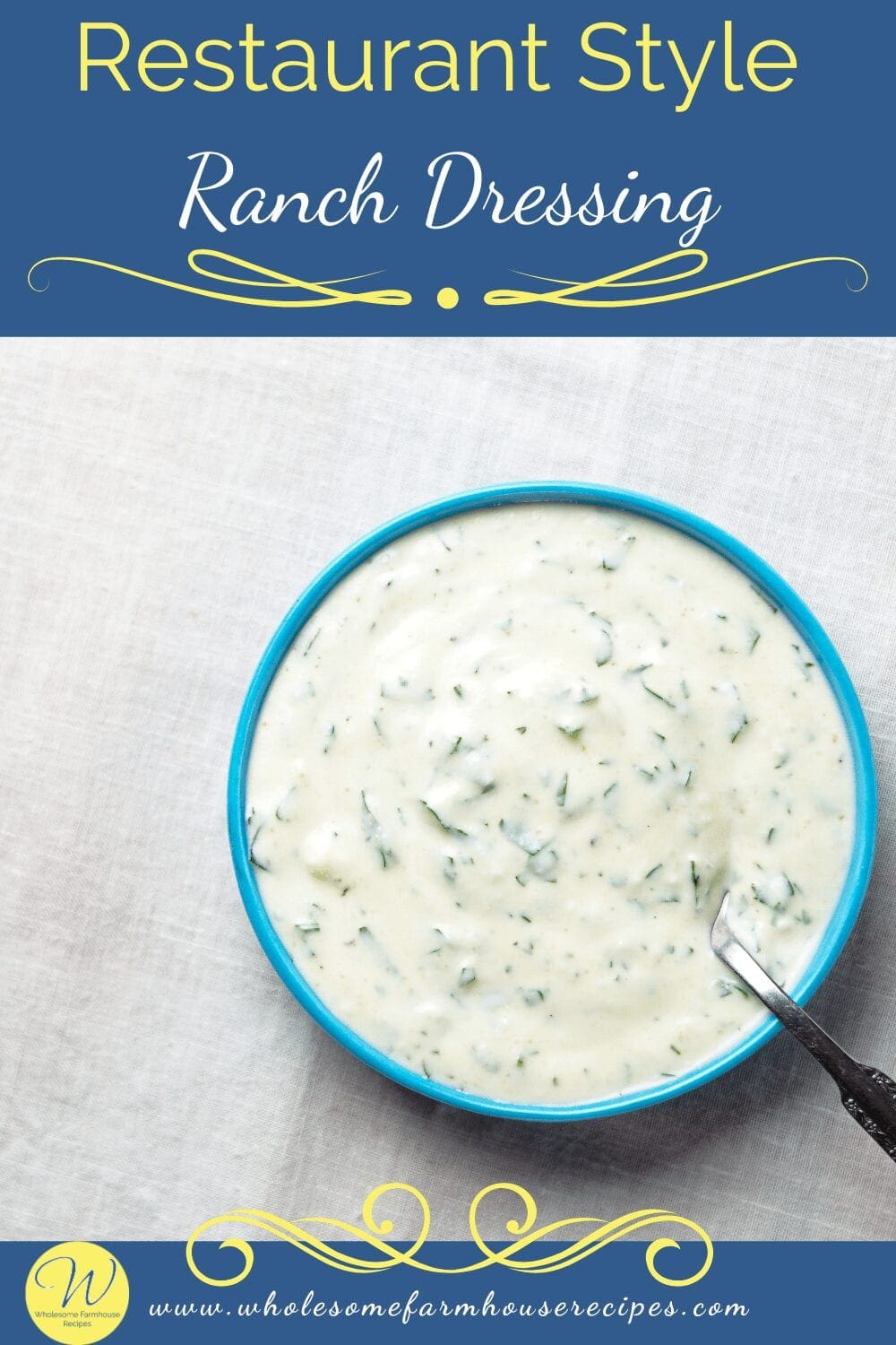 Restaurant Style Homemade Ranch Dressing Recipe - Wholesome Farmhouse ...