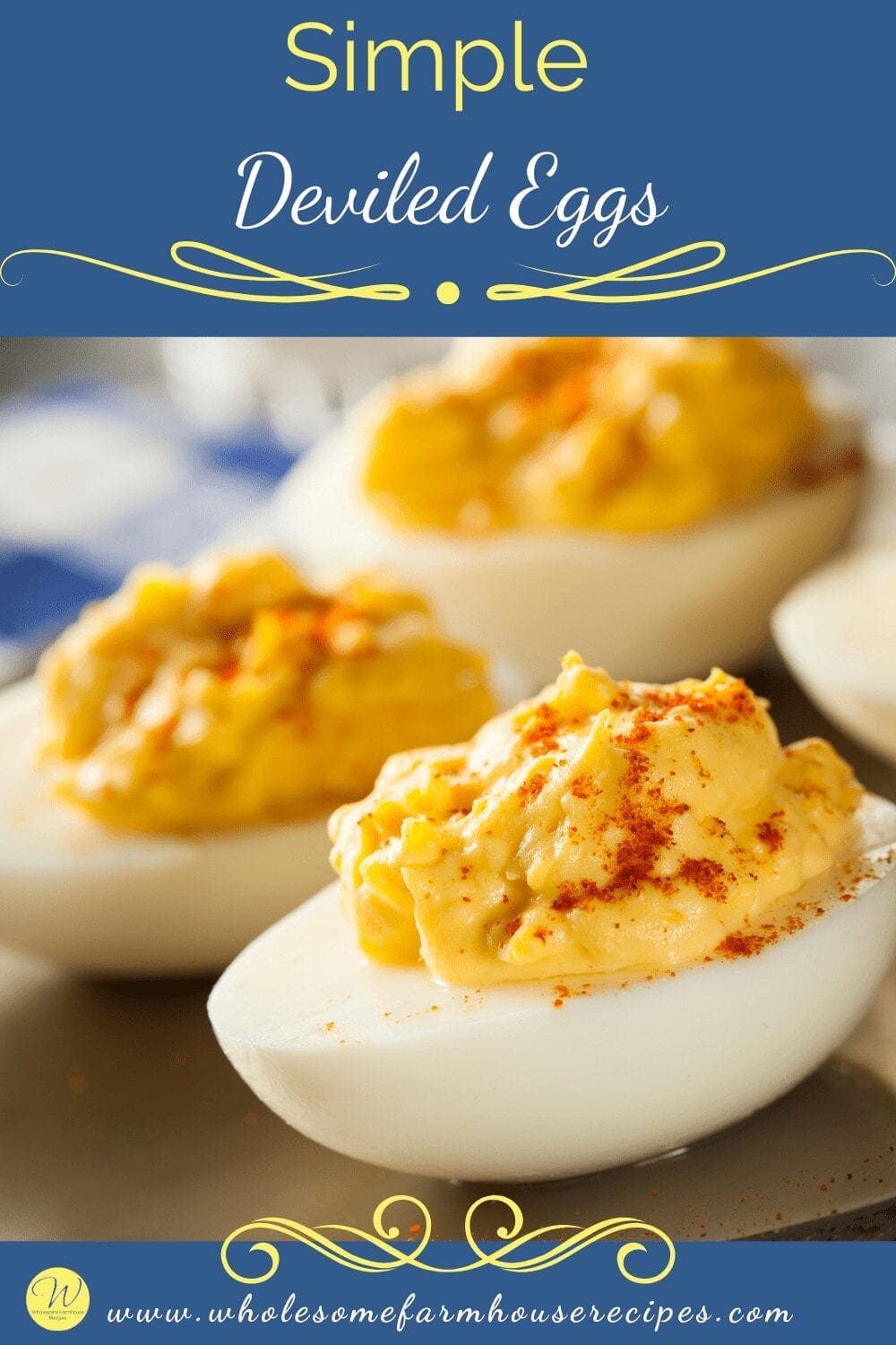 Simple Classic and Easy Deviled Eggs Recipe - Wholesome Farmhouse Recipes