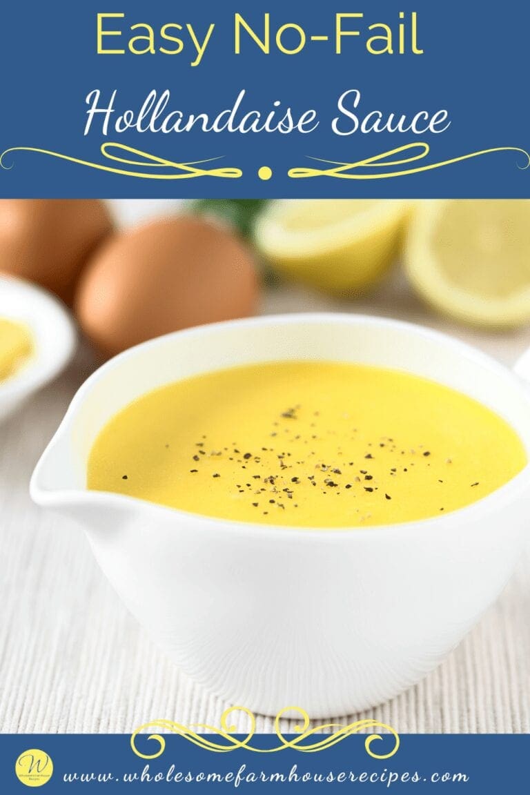 Quick and Easy No-Fail Hollandaise Sauce Recipe - Wholesome Farmhouse ...