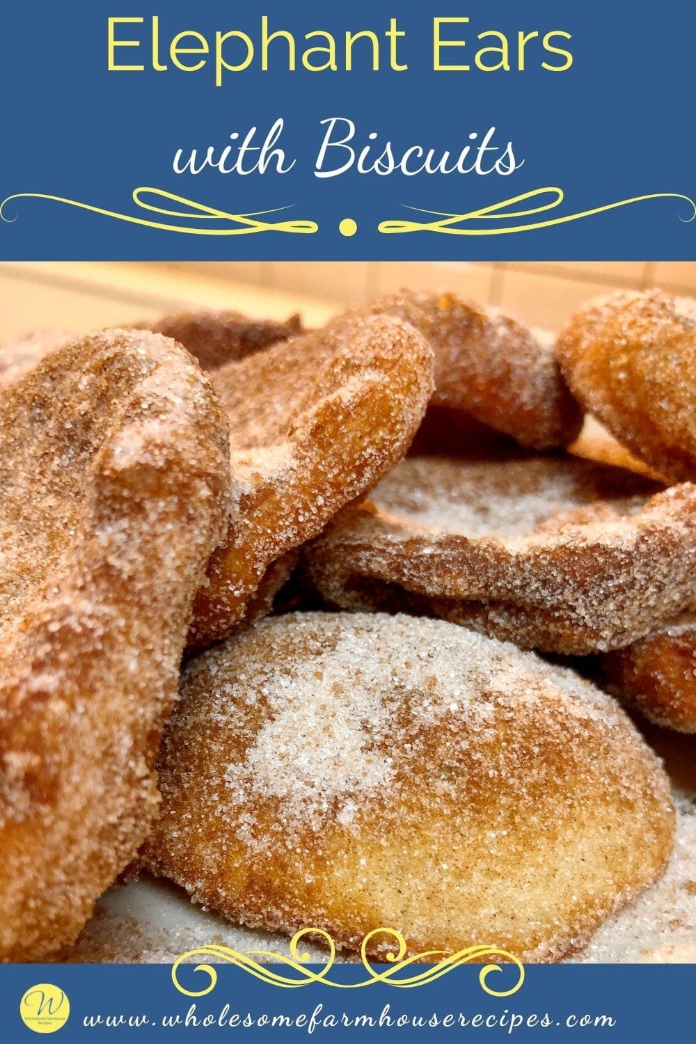 Elephant Ears with Biscuits - Wholesome Farmhouse Recipes