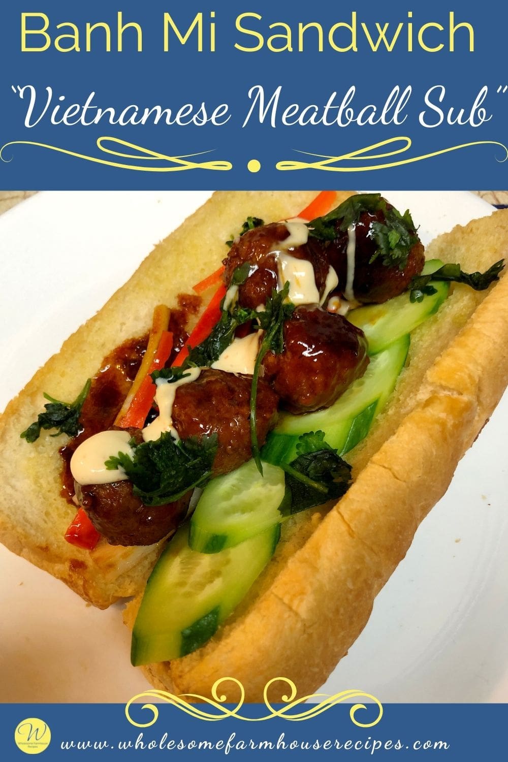 Banh Mi Sandwich “Vietnamese Meatball Sub” - Wholesome Farmhouse Recipes