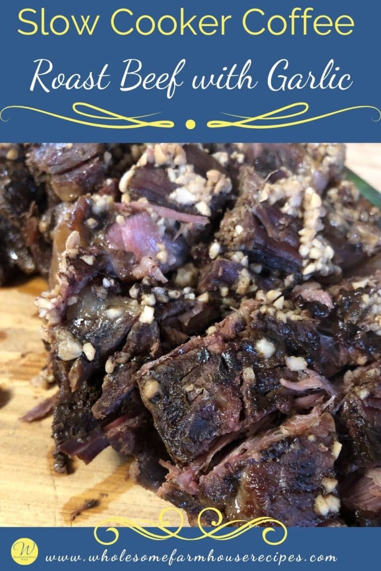 Slow Cooker Coffee Roast Beef with Garlic Recipe - Wholesome Farmhouse ...