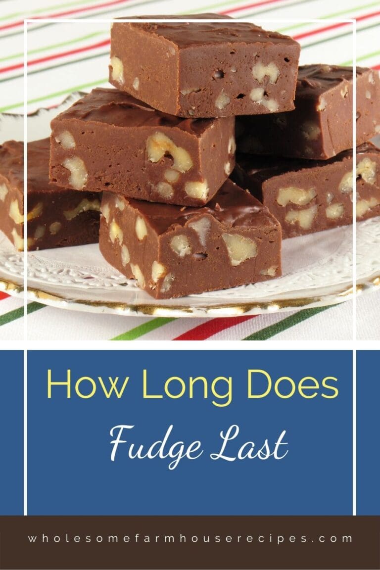 How Long Does Fudge Last - Wholesome Farmhouse Recipes