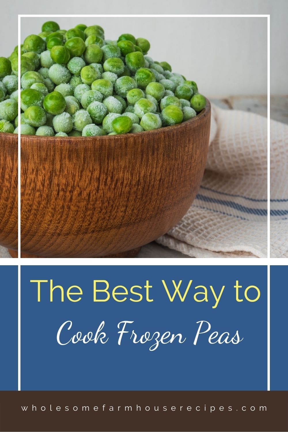 The Best Way to Cook Frozen Peas - Wholesome Farmhouse Recipes