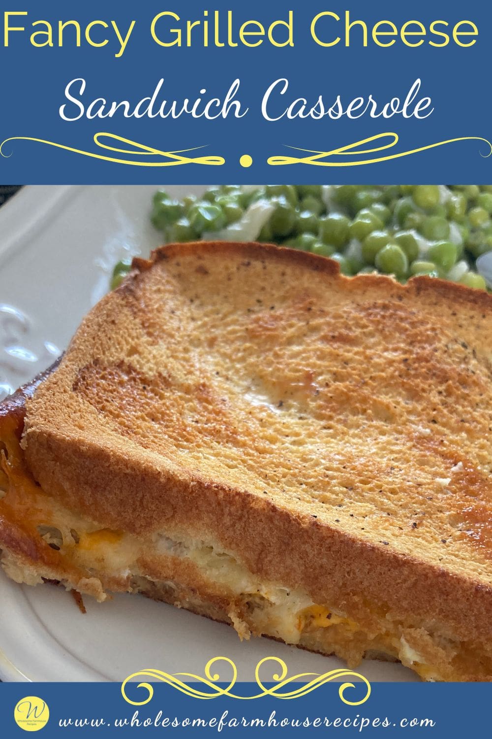 Fancy Grilled Cheese Sandwich Casserole - Wholesome Farmhouse Recipes