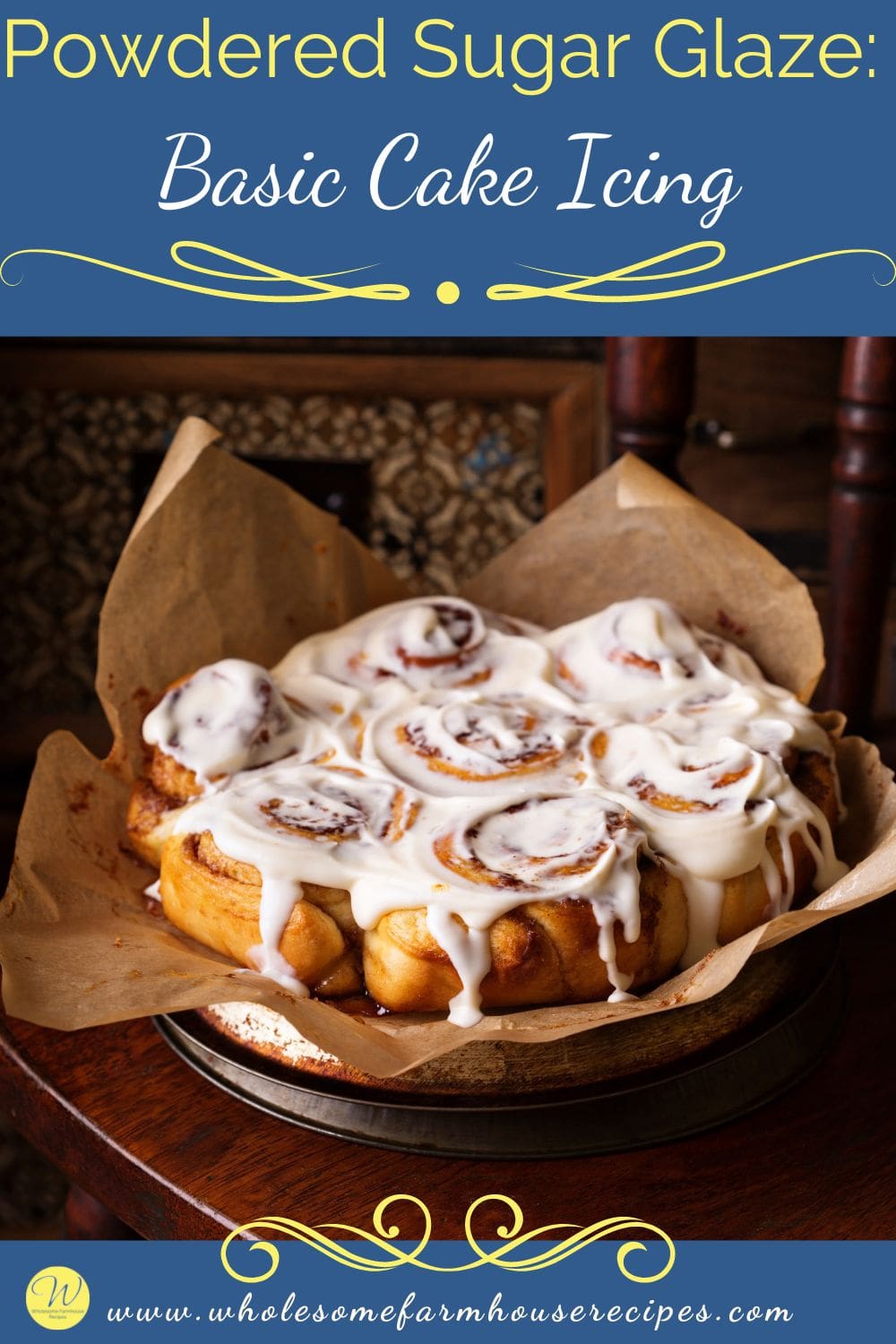Powdered Sugar Glaze: Basic Cake Icing - Wholesome Farmhouse Recipes