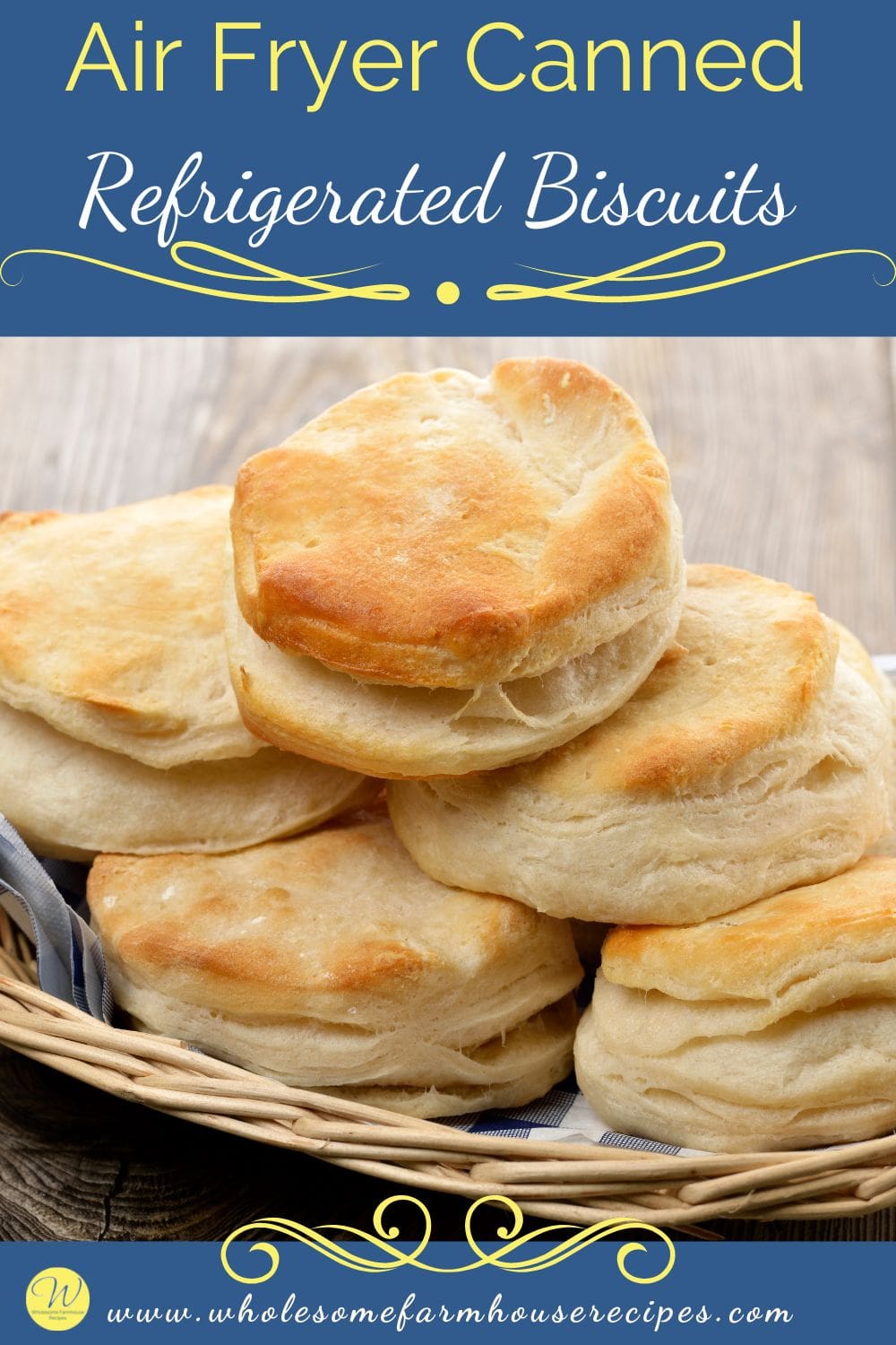 Air Fryer Canned Refrigerated Biscuits - Wholesome Farmhouse Recipes