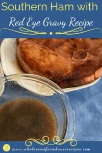 Southern Ham with Red Eye Gravy Recipe - Wholesome Farmhouse Recipes
