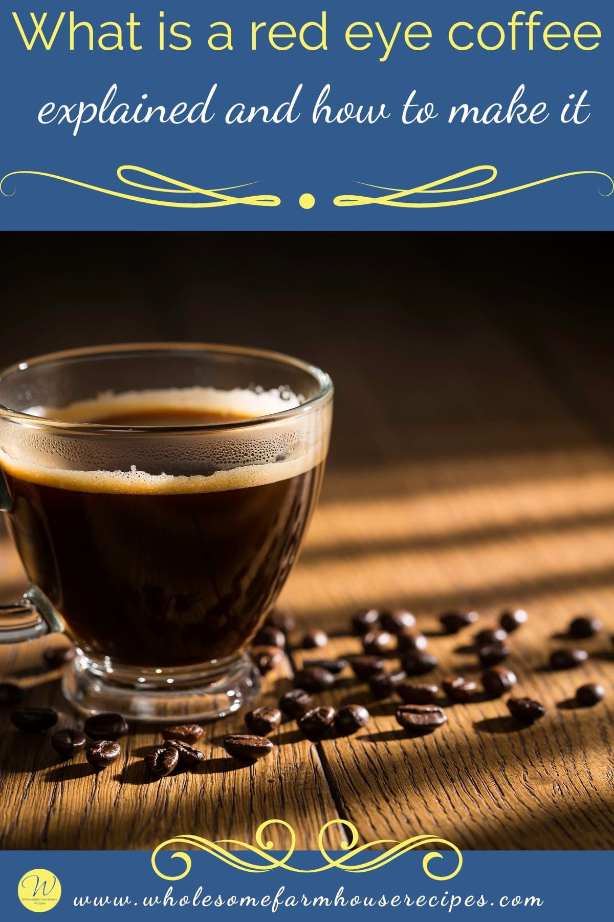 What is a Red Eye Coffee Explained and How to Make it - Wholesome ...