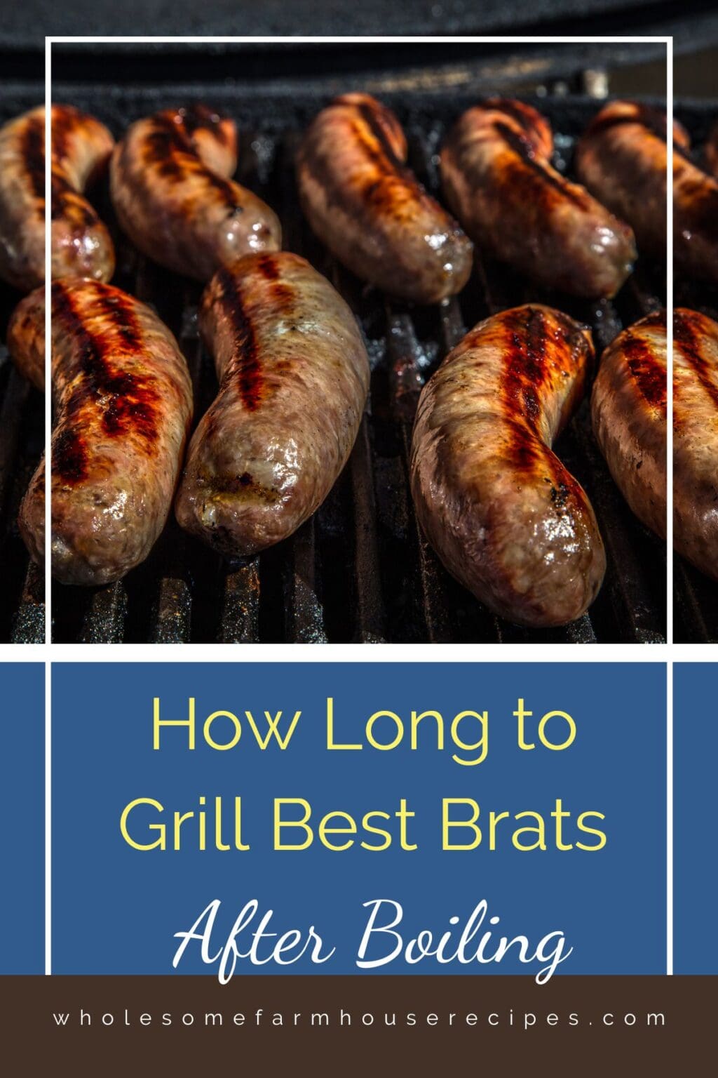 How Long to Grill Best Brats After Boiling - Wholesome Farmhouse Recipes