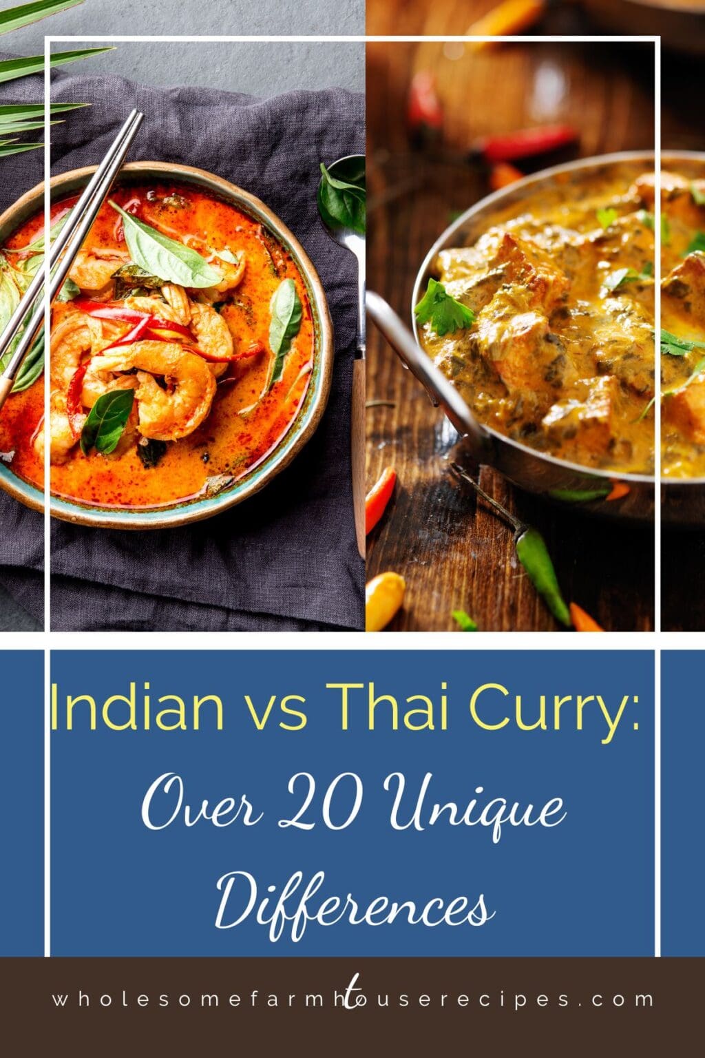 Indian vs Thai Curry: Over 20 Unique Differences - Wholesome Farmhouse ...