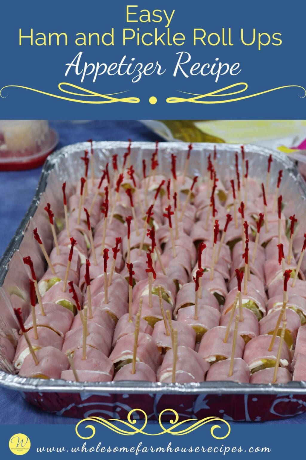 Easy Ham and Pickle Roll Ups Appetizer Recipe - Wholesome Farmhouse Recipes