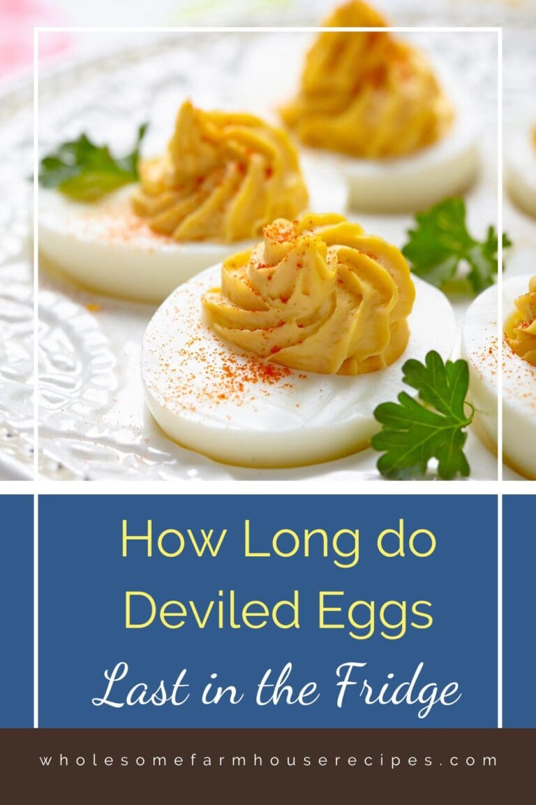 How Long do Deviled Eggs Last in the Fridge - Wholesome Farmhouse Recipes