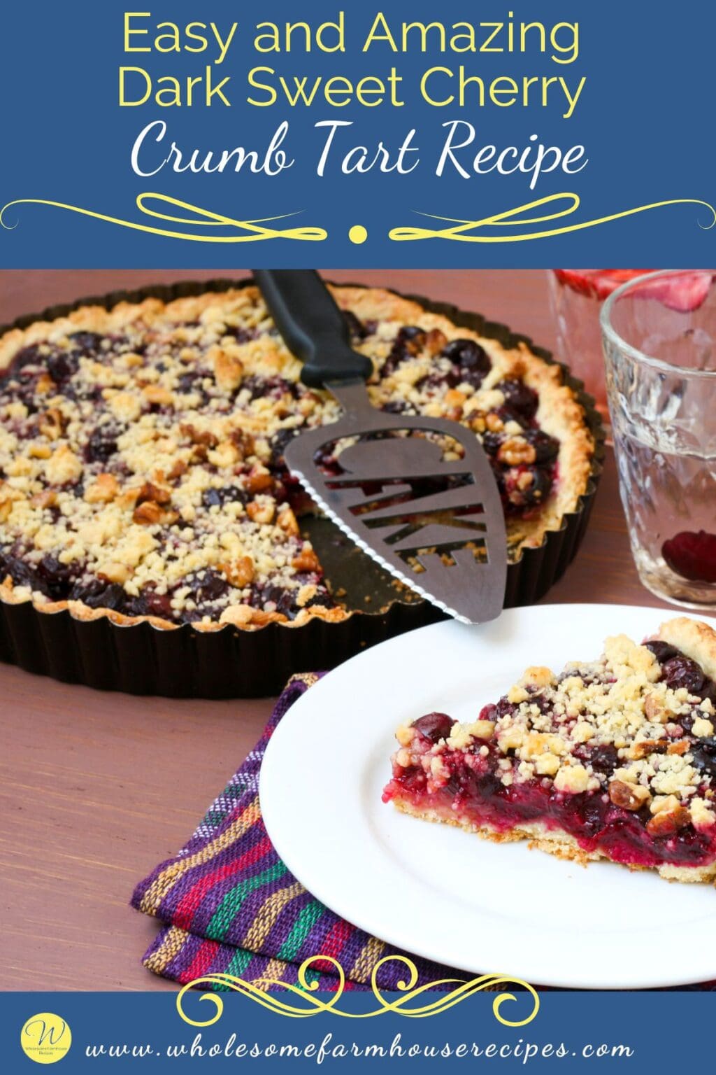 Easy and Amazing Dark Sweet Cherry Crumb Tart Recipe - Wholesome Farmhouse Recipes