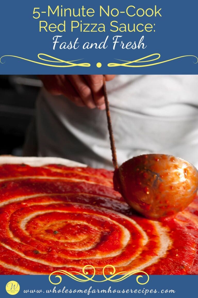 5-Minute No-Cook Red Pizza Sauce: Fast and Fresh - Wholesome Farmhouse ...