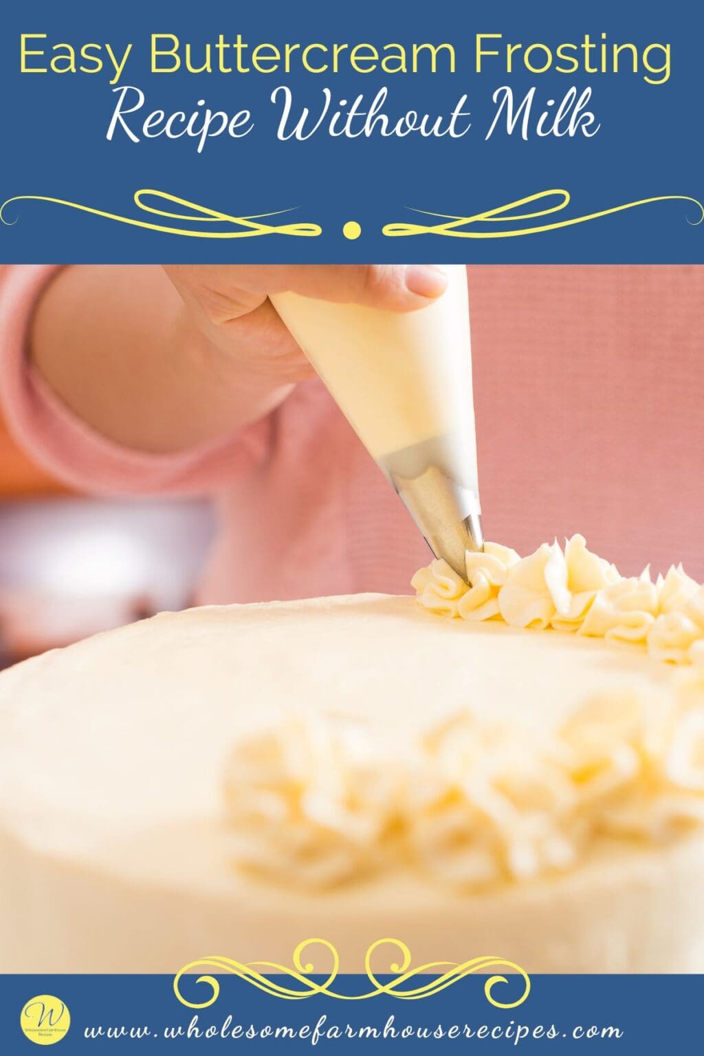 Easy Buttercream Frosting Recipe Without Milk - Wholesome Farmhouse Recipes