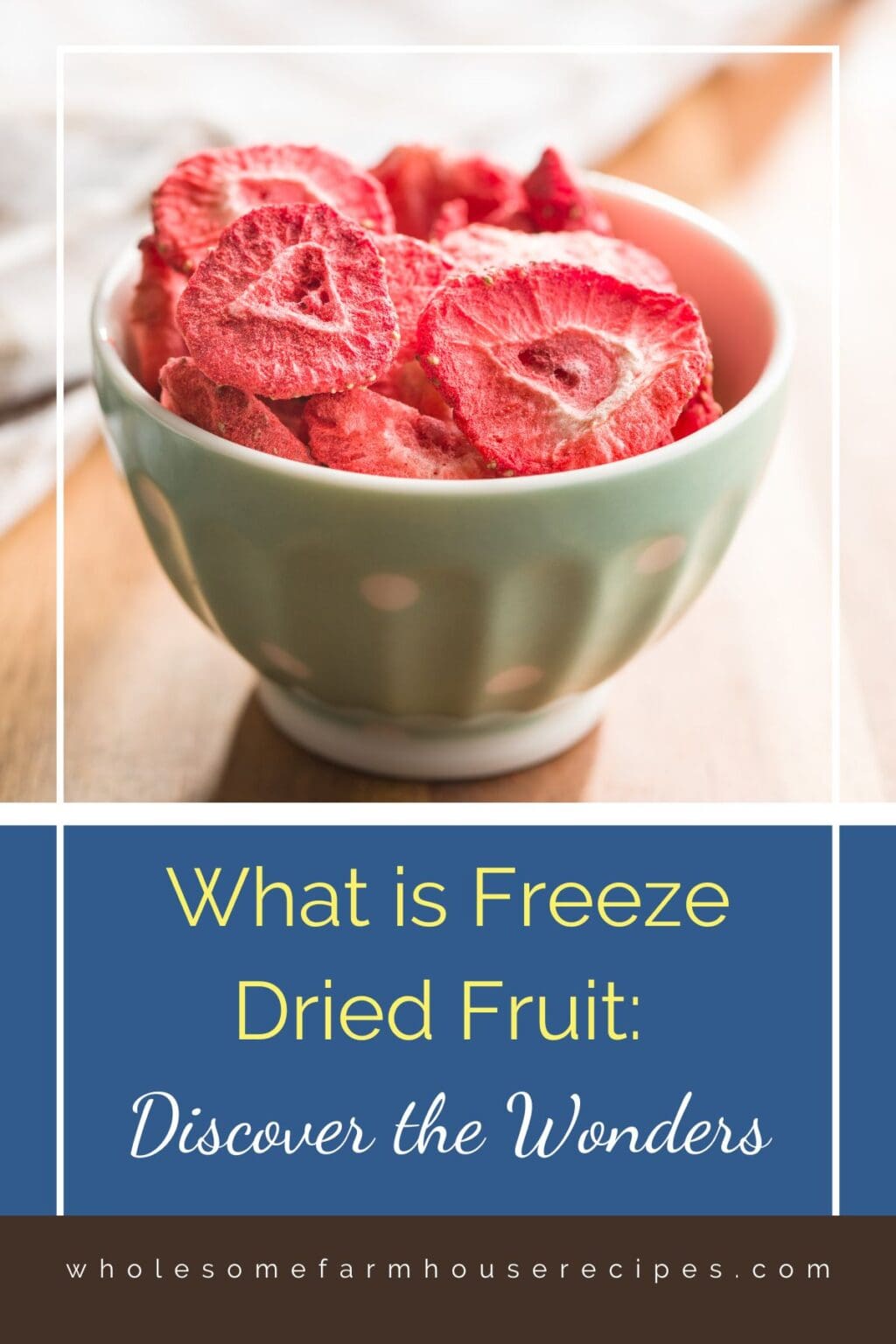 What is Freeze Dried Fruit: Discover the Wonders - Wholesome Farmhouse ...