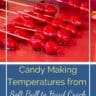 Candy Making Temperatures from Soft Ball to Hard Crack - Wholesome ...