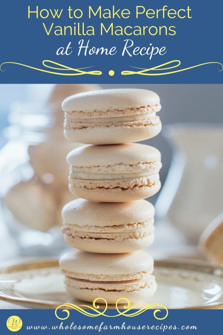 How to Make Perfect Vanilla Macarons at Home Recipe - Wholesome ...