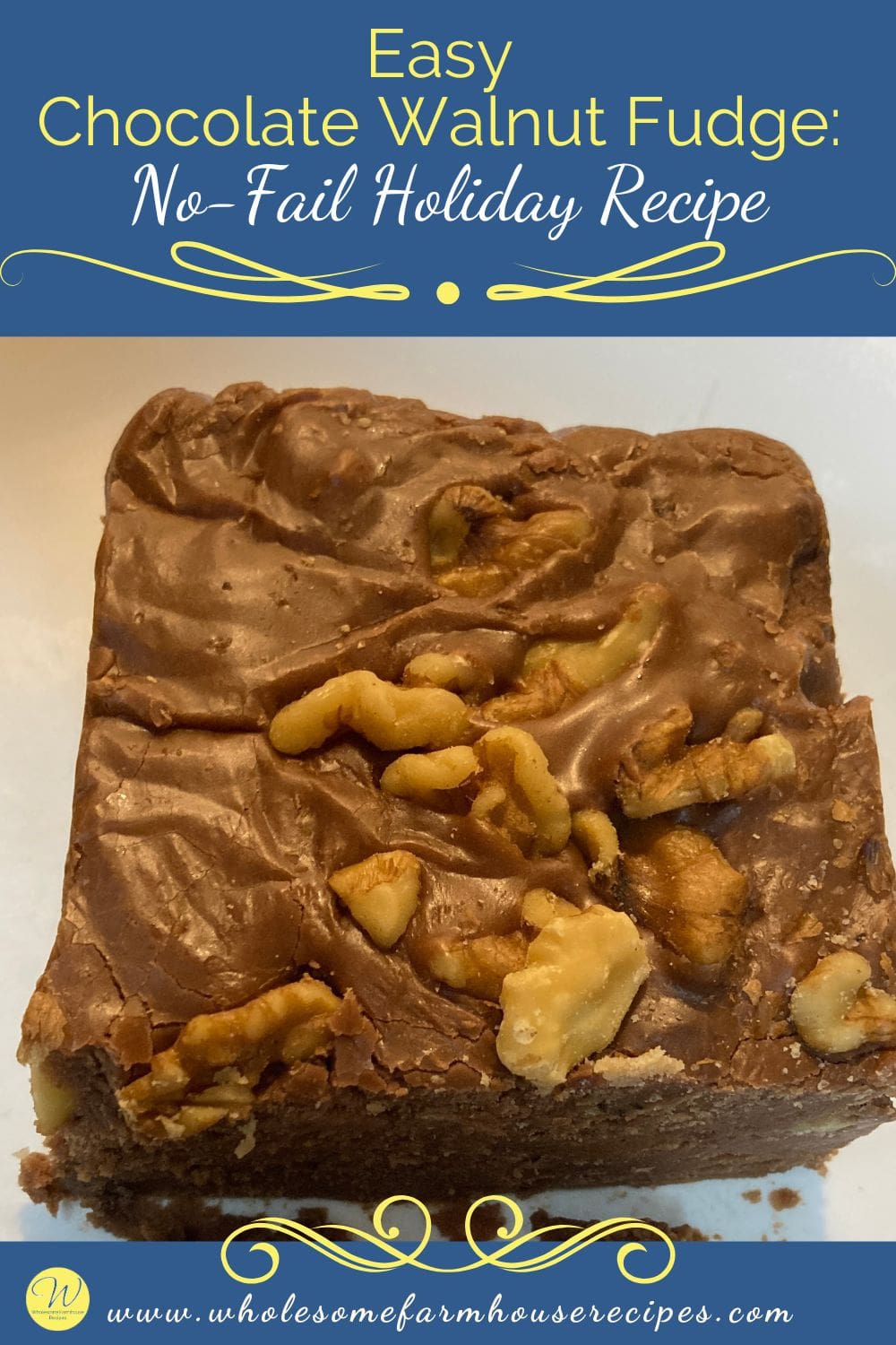 Easy Chocolate Walnut Fudge: No-Fail Holiday Recipe - Wholesome ...