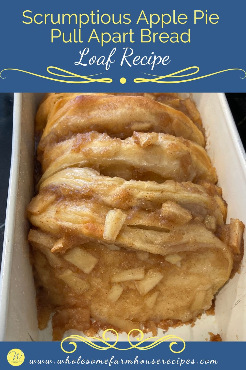 Scrumptious Apple Pie Pull Apart Bread Loaf Recipe - Wholesome ...