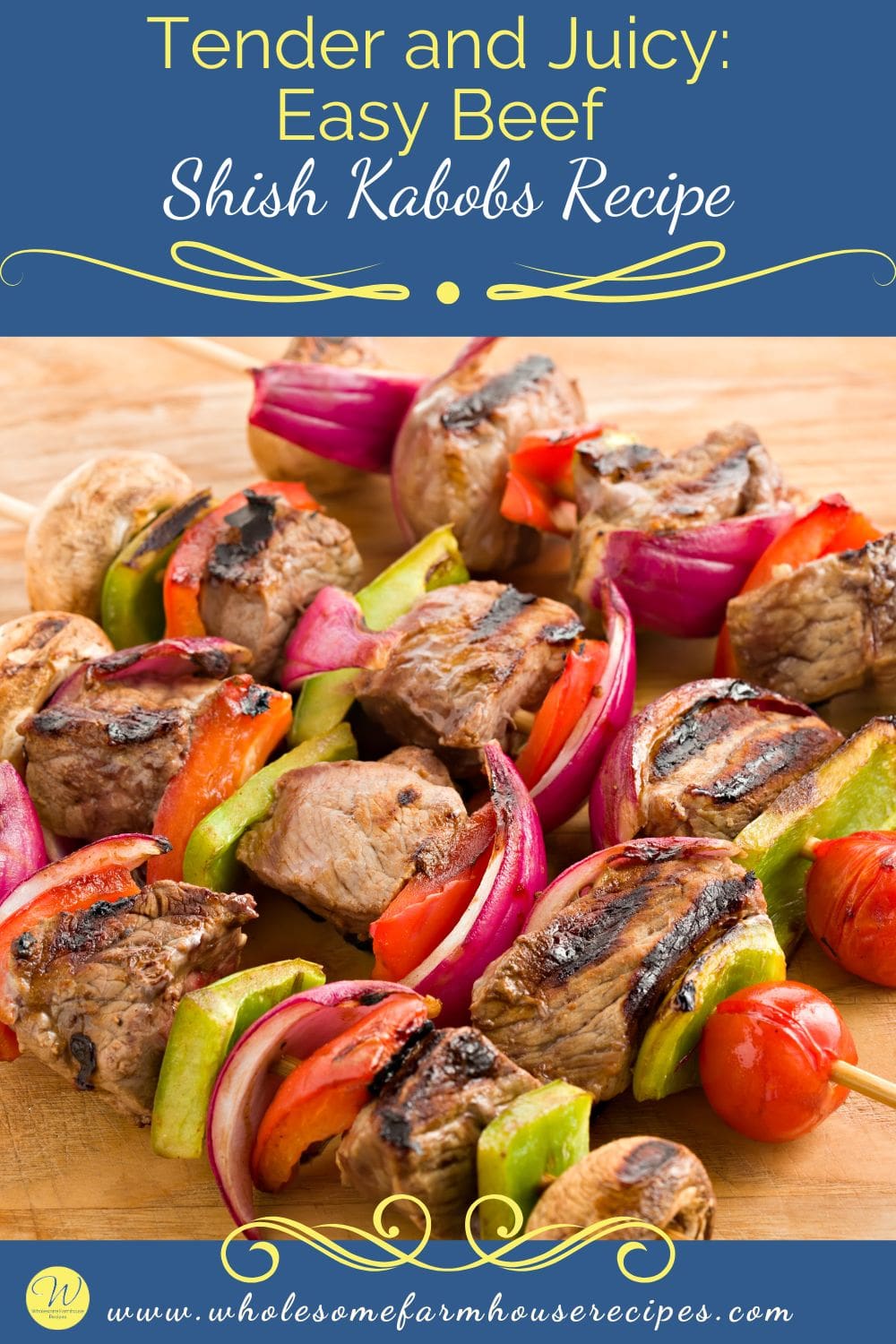 Tender and Juicy: Easy Beef Shish Kabobs Recipe - Wholesome Farmhouse ...