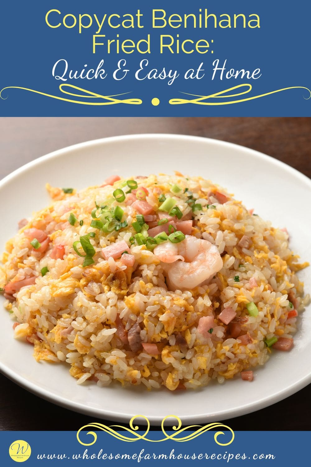 Copycat Benihana Fried Rice: Quick & Easy at Home - Wholesome Farmhouse ...