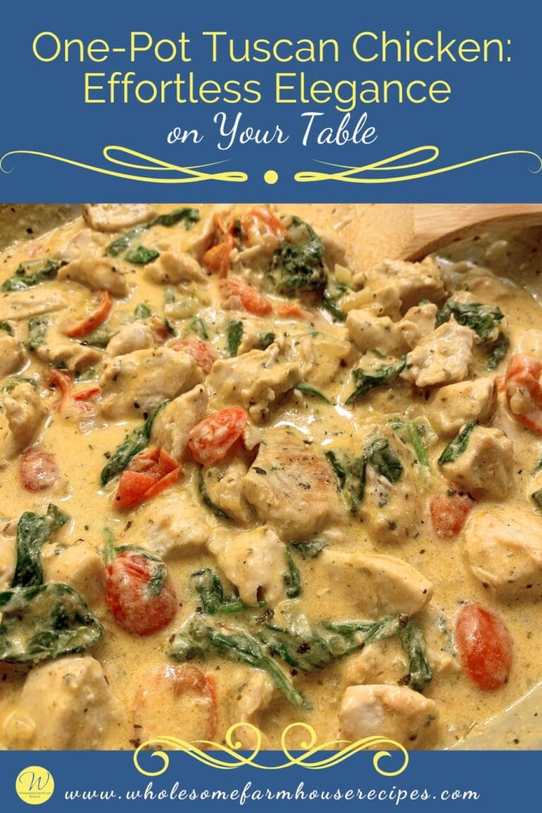 One-Pot Tuscan Chicken: Effortless Elegance on Your Table - Wholesome ...