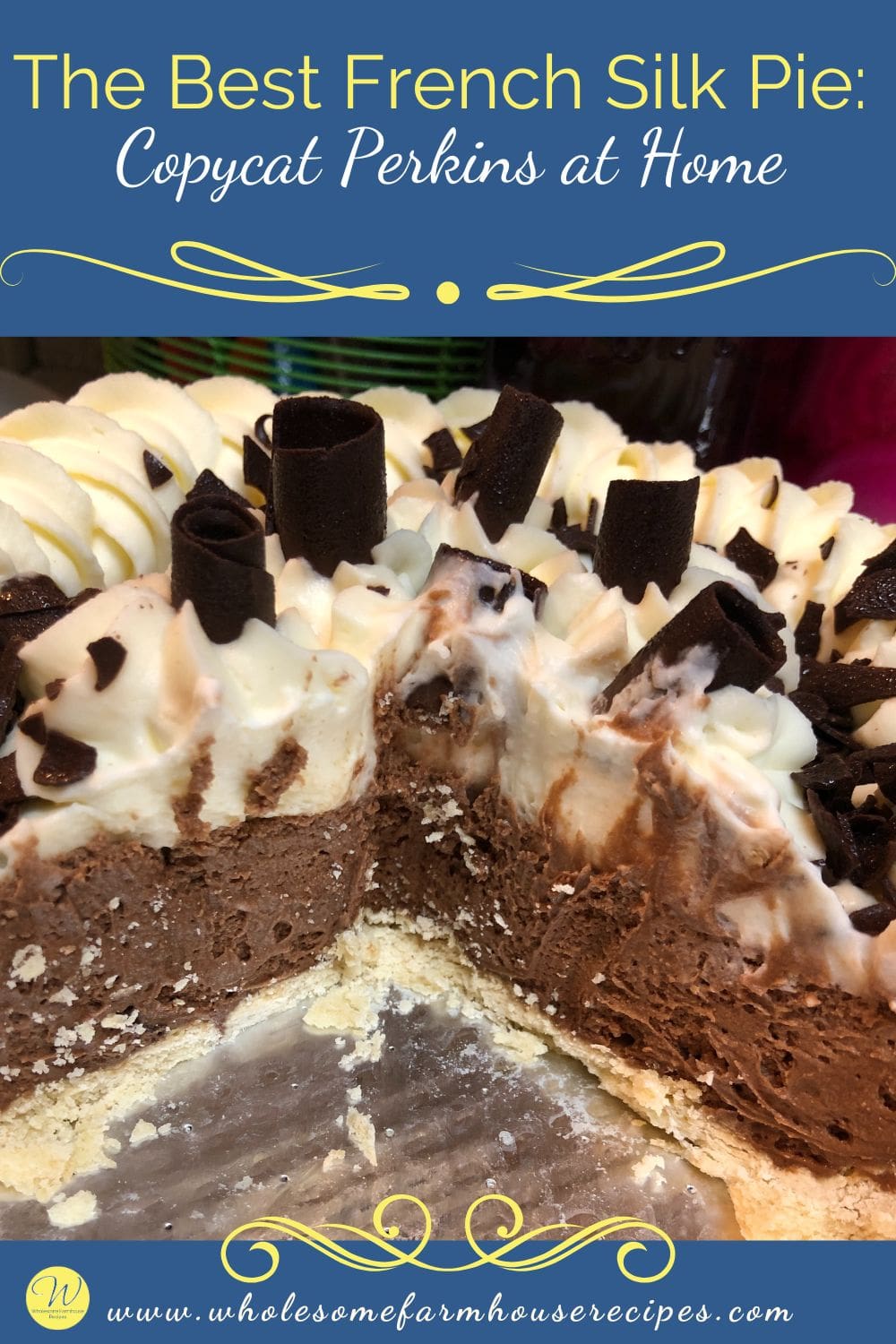 The Best French Silk Pie: Copycat Perkins at Home - Wholesome Farmhouse ...