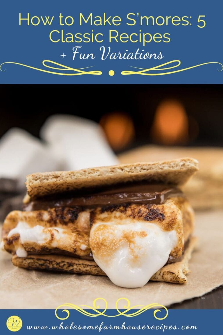 How to Make S’mores: 5 Classic Recipes + Fun Variations - Wholesome ...