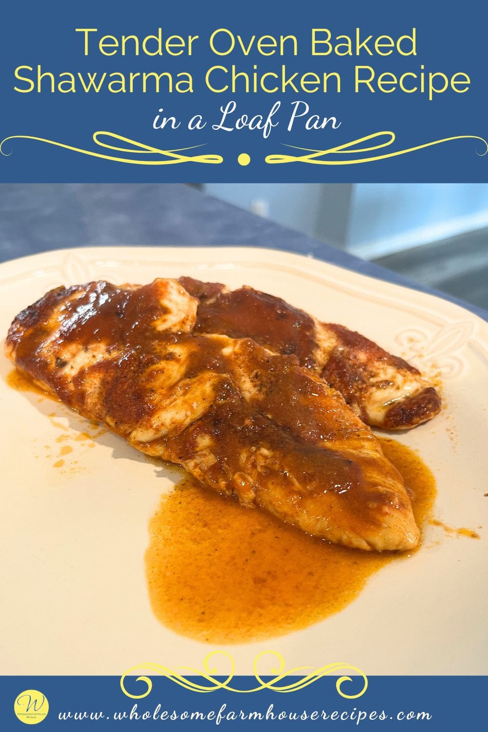 Tender Oven Baked Shawarma Chicken Recipe in a Loaf Pan - Wholesome ...