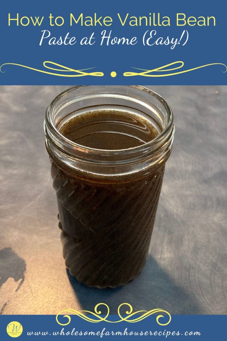 How to Make Vanilla Bean Paste at Home (Easy!) - Wholesome Farmhouse ...