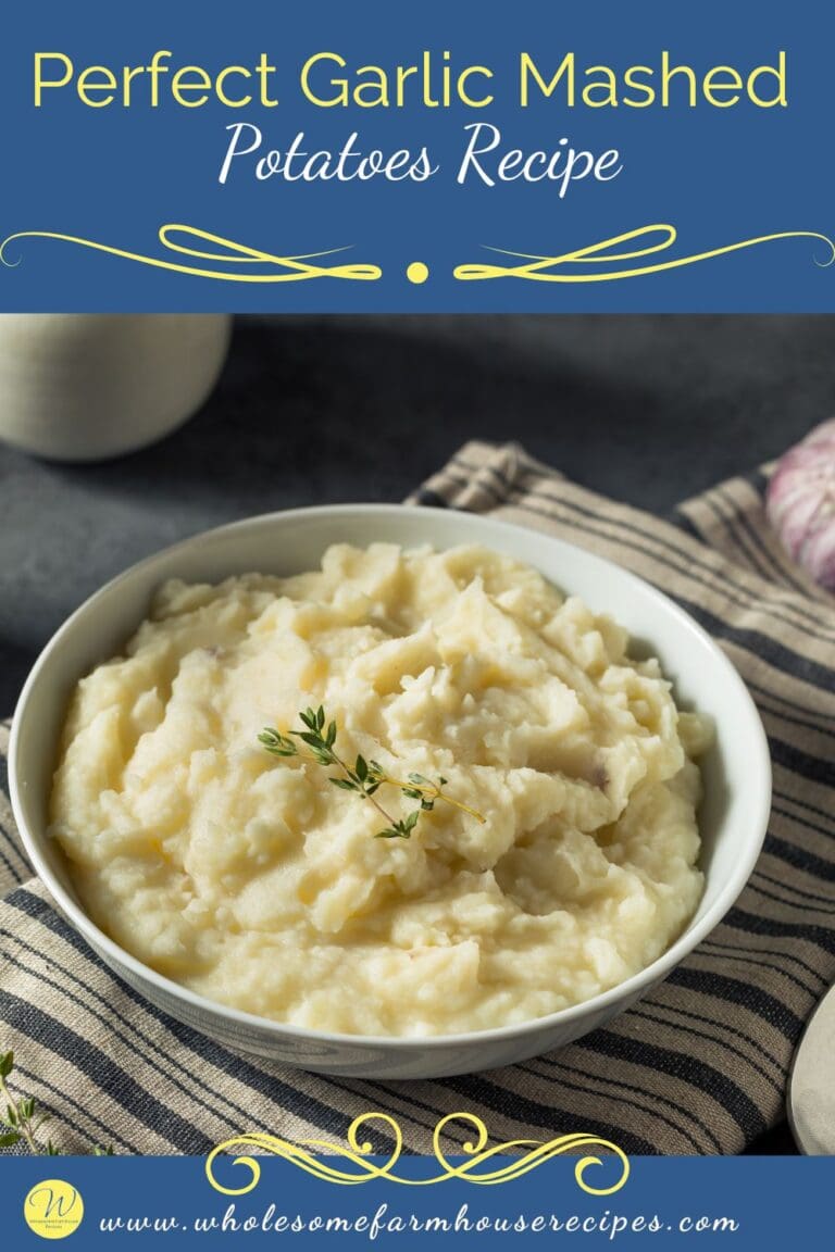 Perfect Garlic Mashed Potatoes Recipe - Wholesome Farmhouse Recipes