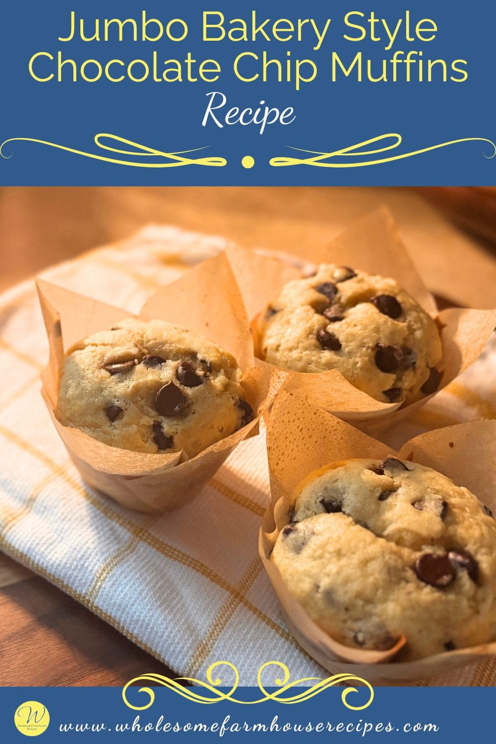 Jumbo Bakery Style Chocolate Chip Muffins Recipe - Wholesome Farmhouse ...